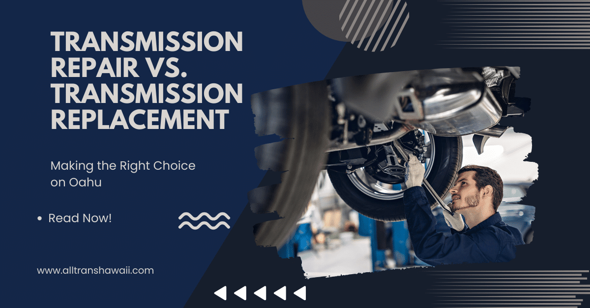 Transmission Repair Vs Transmission Replacement - Alltrans Plus